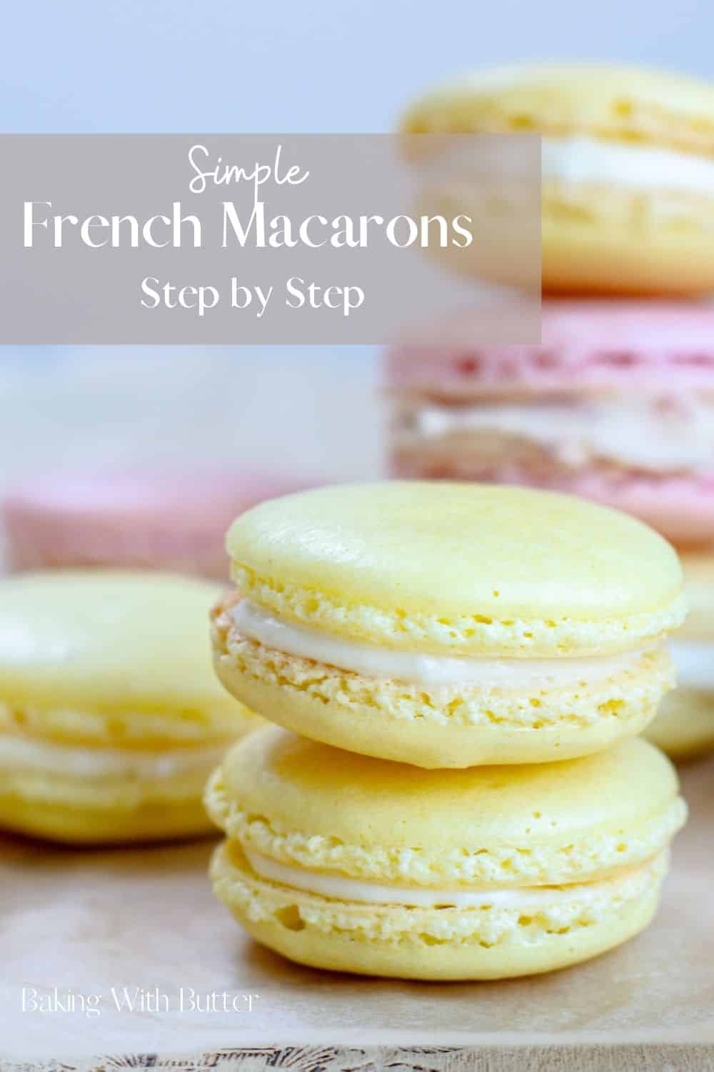 Easy Macaron Recipe Step by Step - Baking with Butter